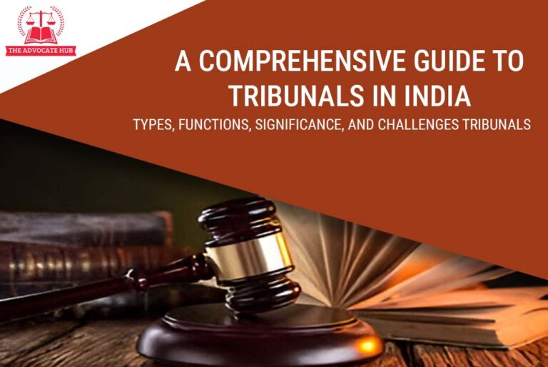 A Comprehensive Guide to Tribunals in India: Types, Functions ...